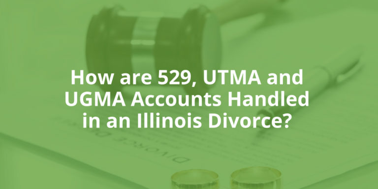 How Are 529, UTMA, and UGMA Accounts Handled in an Illinois Divorce?